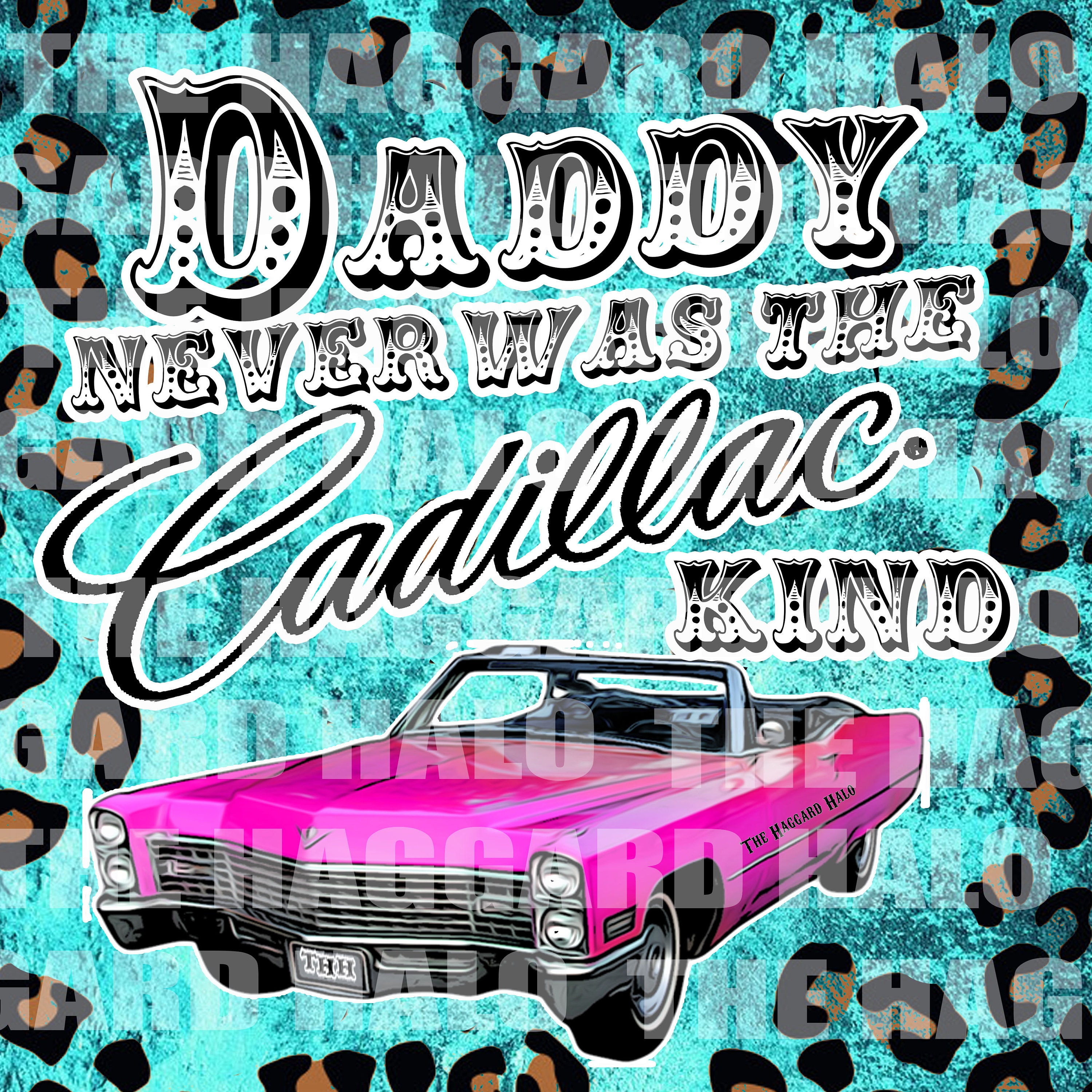 Daddy Never Was the Cadillac Kind PNG Confederate Railroad - Etsy