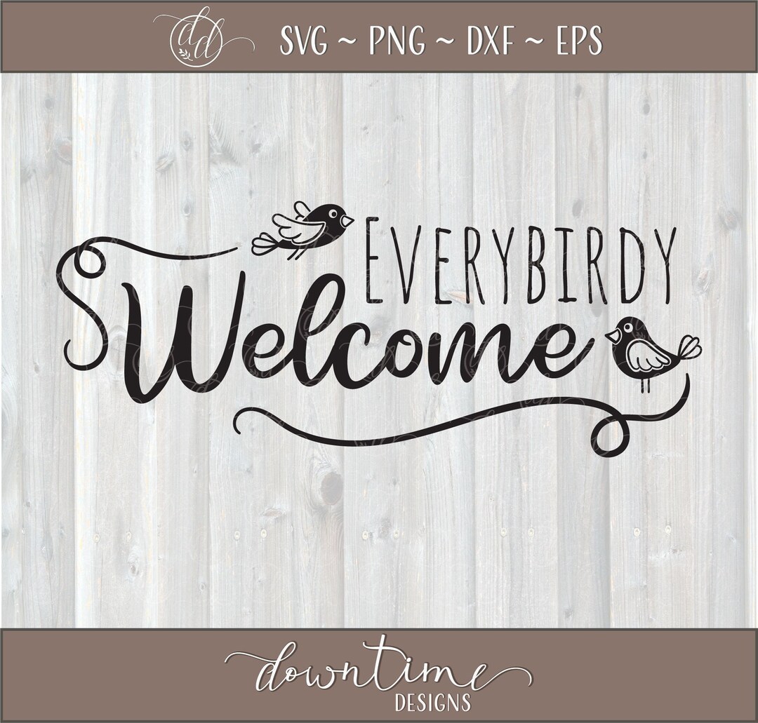 Everybirdy Welcome SVG, Birds Svg, Welcome Svg, Garden Svg, Summer Svg ...
