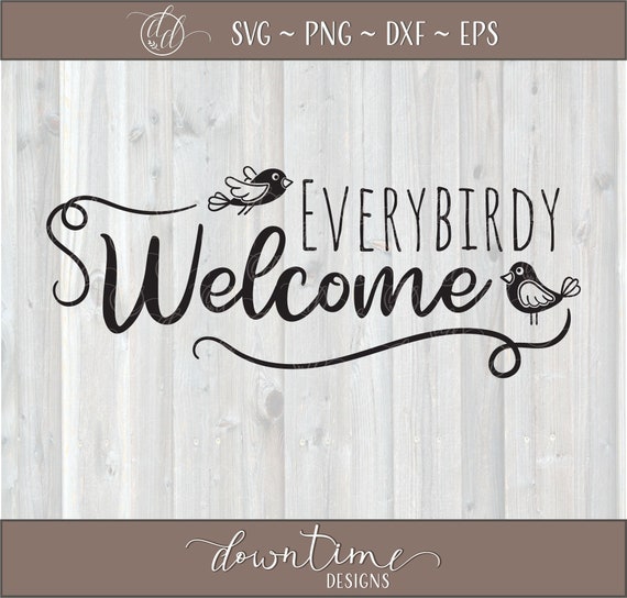 Everybirdy Welcome SVG Birds svg Welcome svg garden svg | Etsy