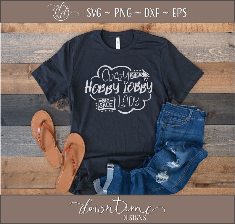 Crazy Hobby Lobby Lady SVG, Funny Tshirt Svg, Crafting Svg, Summer Svg ...