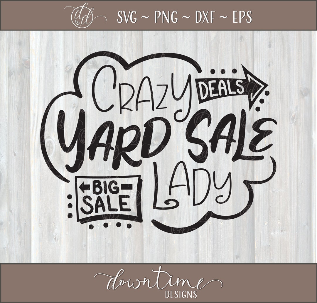 Crazy Yard Sale Lady SVG, Garage Sale SVG, Funny Sayings Svg, Summer ...