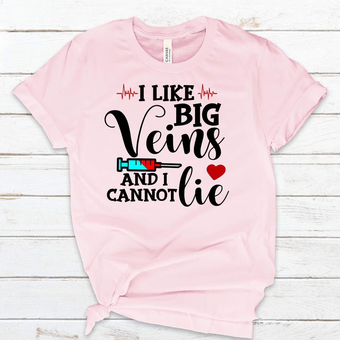 I Like Big Veins And Cannot Lie T Shirt Nurses And Etsy