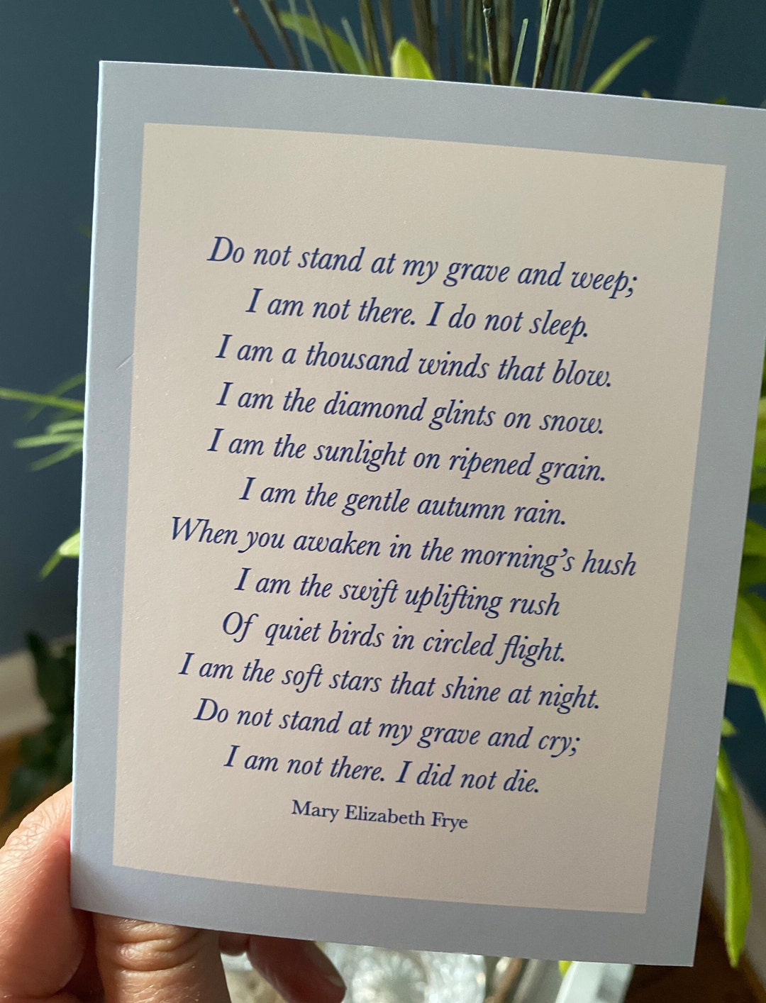 Do Not Stand at My Grave and Weep Poem by Mary Elizabeth Frye ~ Fold ...
