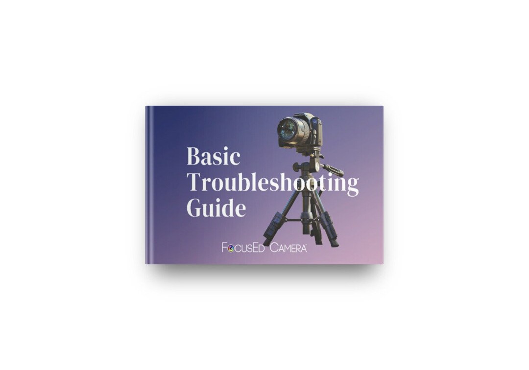 Photography Troubleshooting Guide + Extras - DIGITAL DOWNLOAD - 19 ...