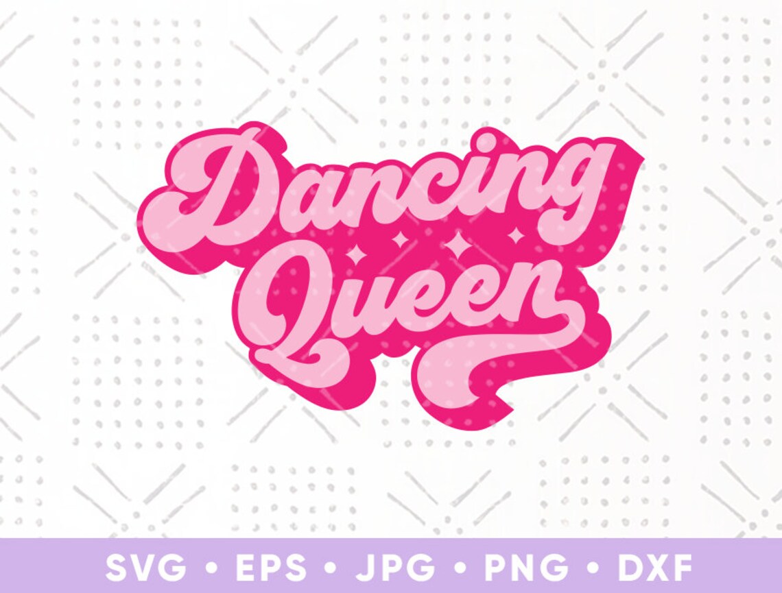Dancing Queen SVG Girl Power Party Cute Digital T-shirt File - Etsy