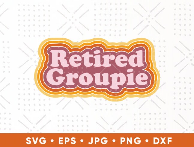 Retired Groupie SVG 70s Hippie Girl Flower Power Party Cute Digital T ...