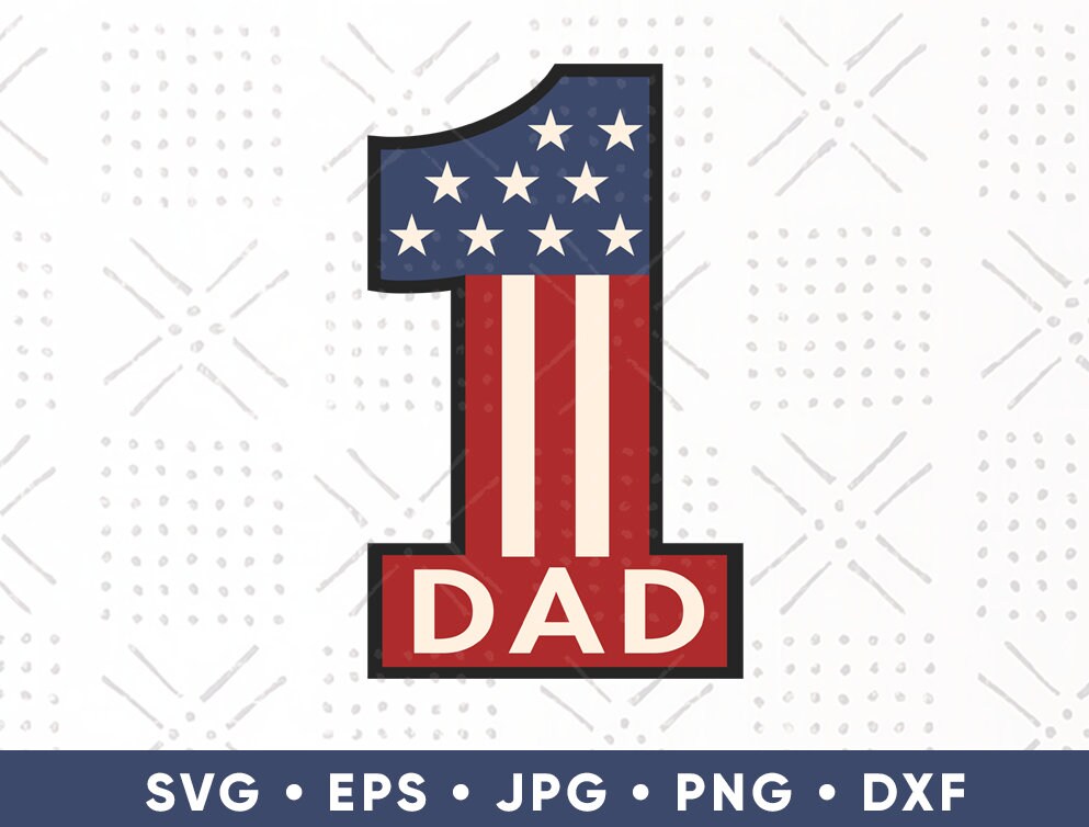 Number One Dad SVG USA Flag Father's Day Digital Download Sublimation T ...