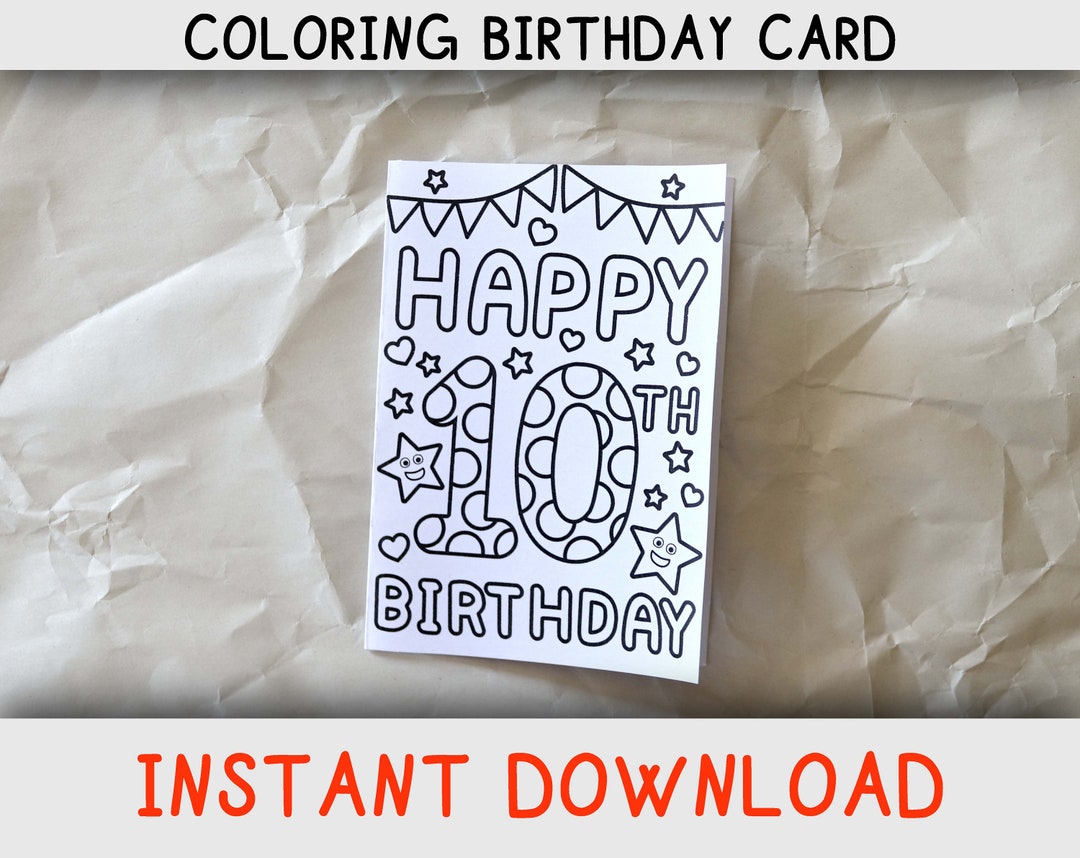Happy Birthday Coloring Card for Ten Year Old Who Loves Coloring Pages ...