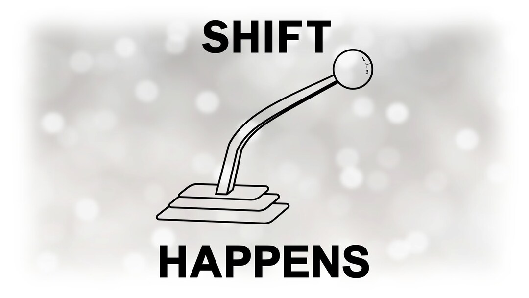 Car / Automotive Clipart: Bold Black Words shift Happens With Black ...