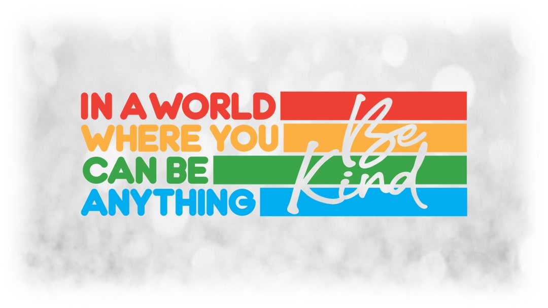 Nature Clipart: Words "in a World Where You Can Be Anything, Be Kind ...