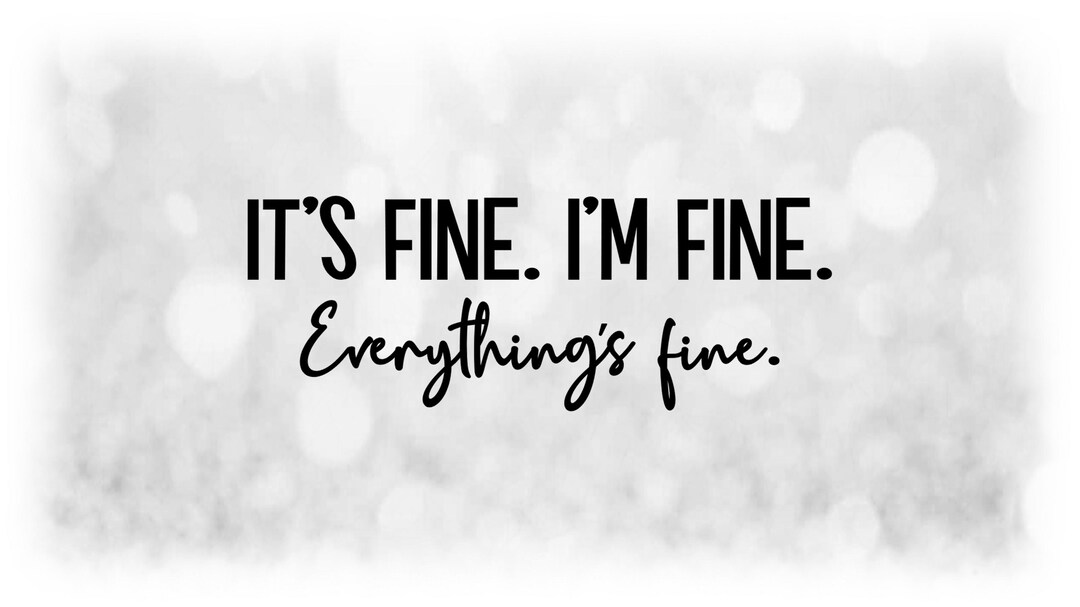 Word Clipart: Black Bold Words "it's Fine. I'm Fine. Everything is Fine ...
