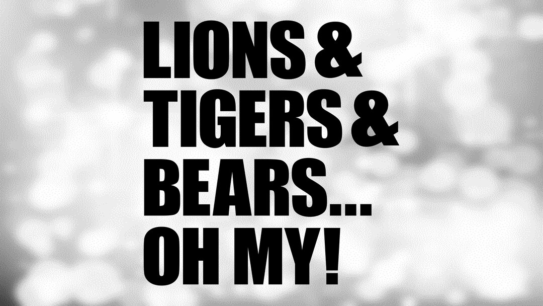 Word Clipart: Funny Famous Quote "lions and Tigers and Bears, Oh My ...