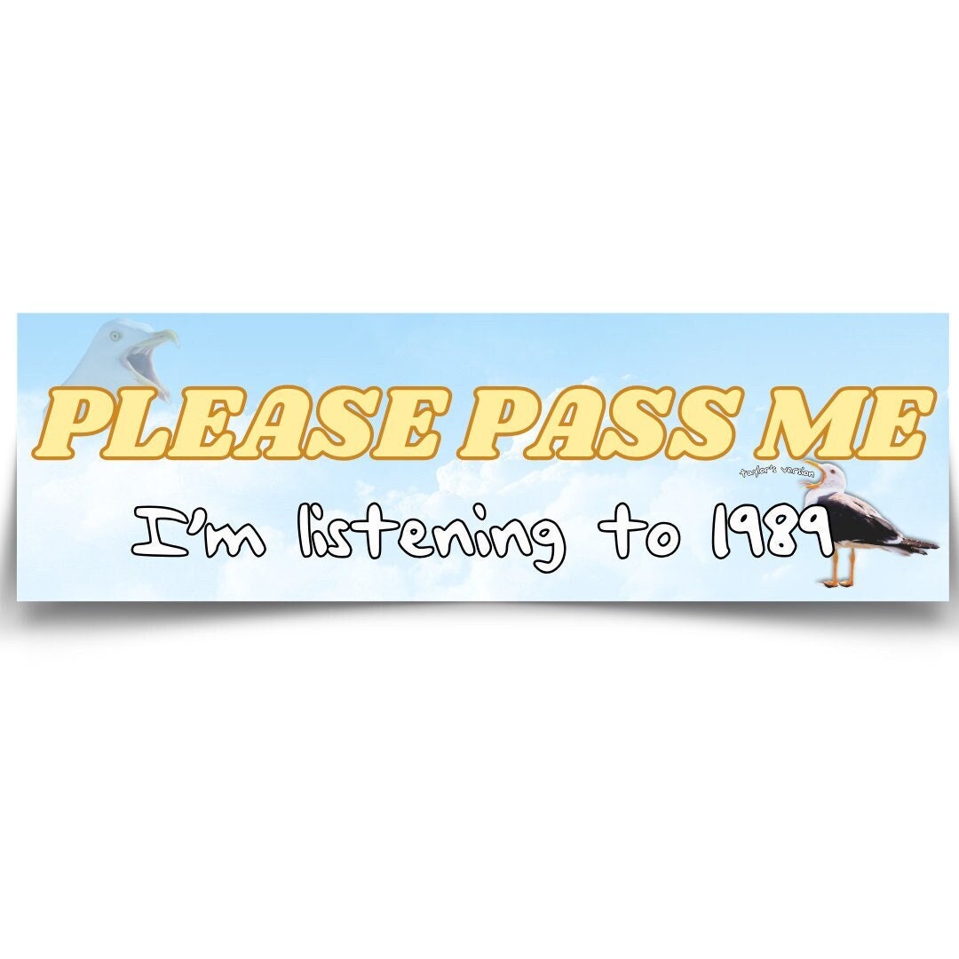 Please Pass Me I'm Listening to 1989 Vinyl Bumper Sticker AND Magnet ...