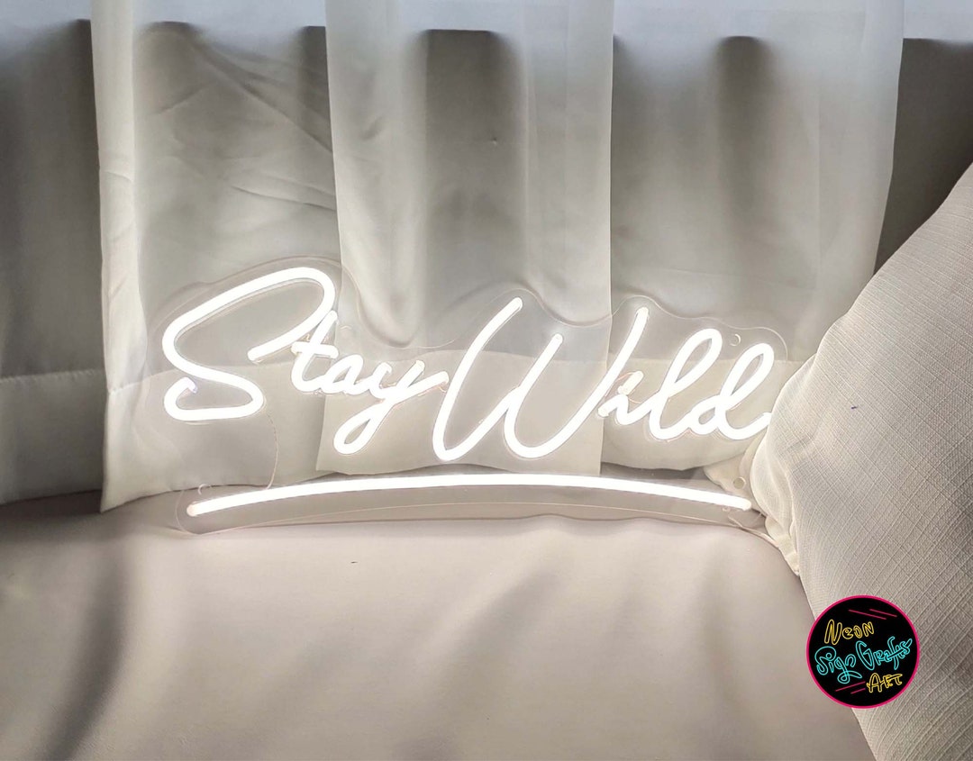 Stay Wild Neon Sign,stay Wild Light Sign,custom Neon Sign,bedroom Wall ...