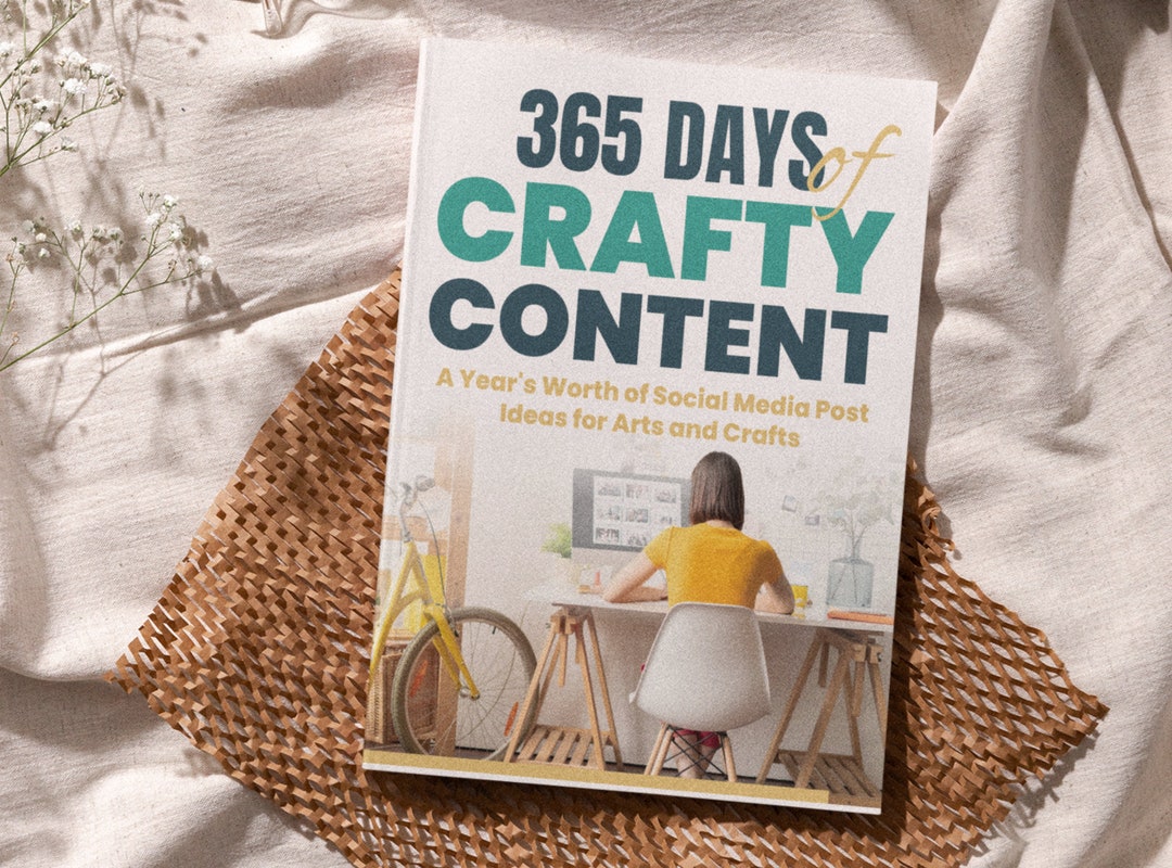 365 Days of Crafty Content: A Year's Worth of Social Media Post Ideas ...