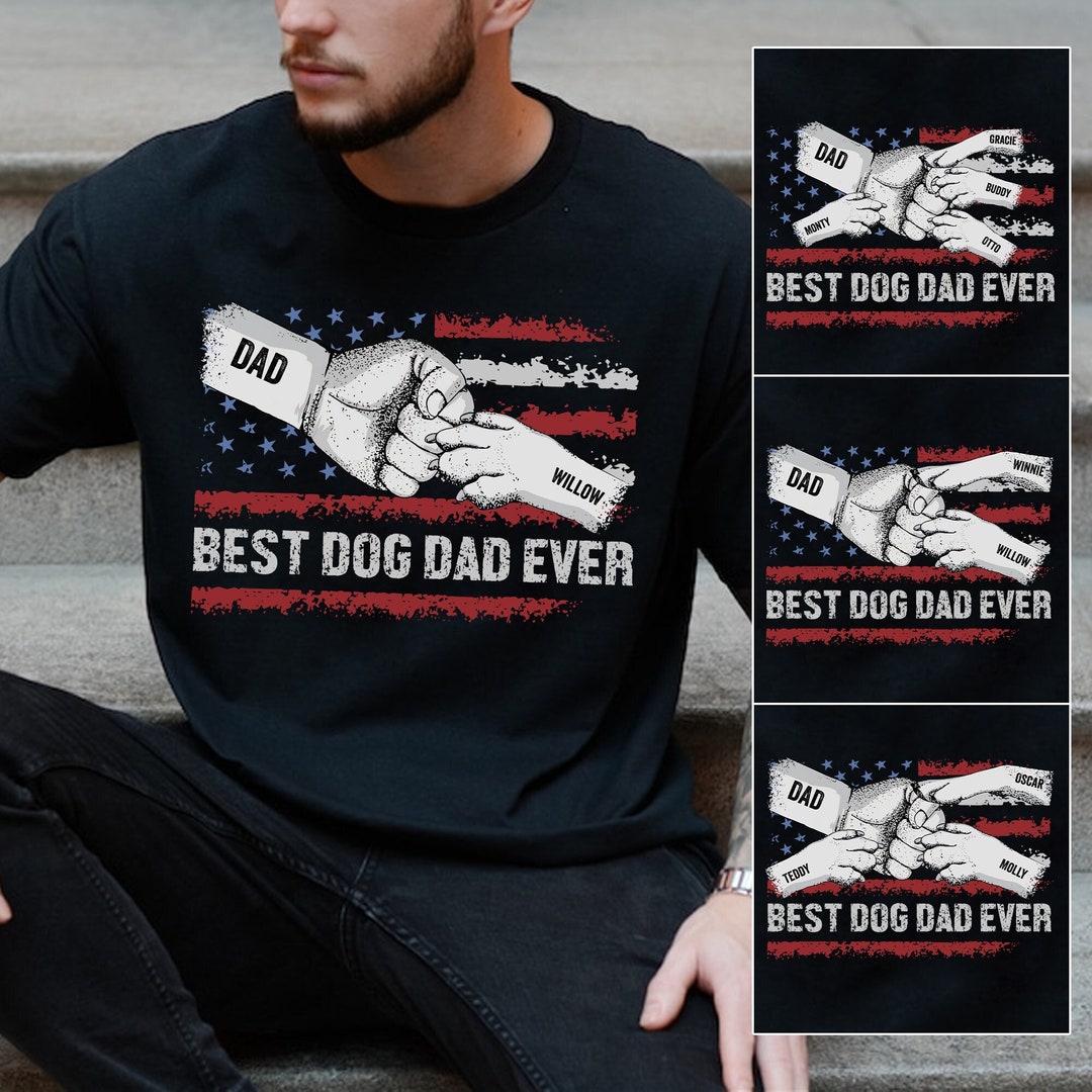 Best Dog Dad Ever Dog Lover Shirt, Personalized Papa Shirt, Best Dog ...