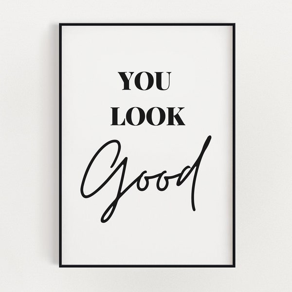 You Look Good Print - Etsy