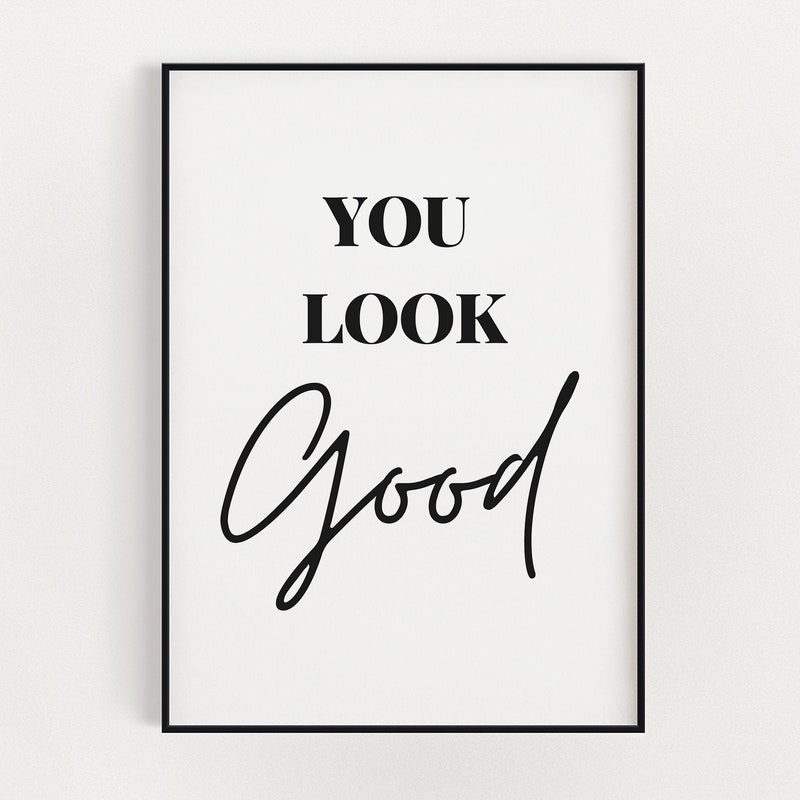 You Look Good Print - Etsy