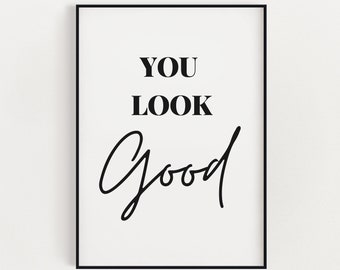 You Look Good Print - Etsy