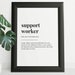 SUPPORT WORKER DEFINITION Print Printable Wall Art Gift for Support ...