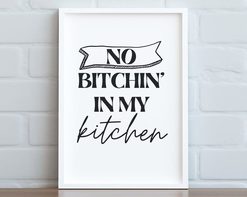 KITCHEN PRINTS | No Bitchin in My Kitchen, Kitchen Wall Decor, Kitchen ...