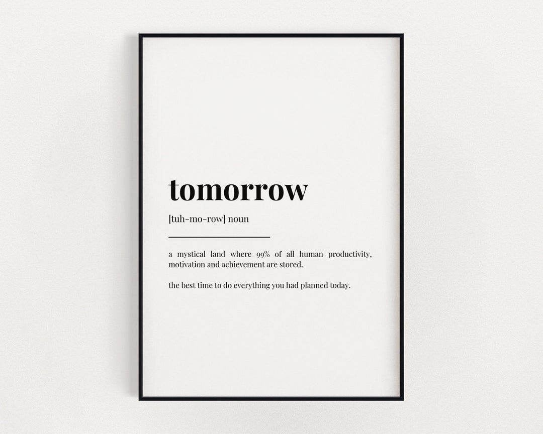 TOMORROW DEFINITION PRINT, Wall Art Prints, Quote Wall Art, Wall Decor ...