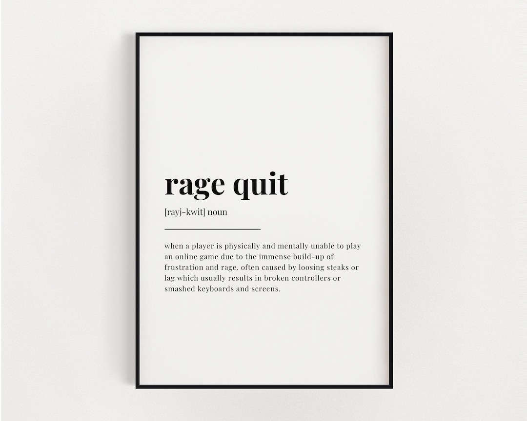 RAGE QUIT DEFINITION Print Wall Art Print Rage Quit Print Definition ...