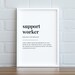 SUPPORT WORKER DEFINITION Print Printable Wall Art Gift for Support ...
