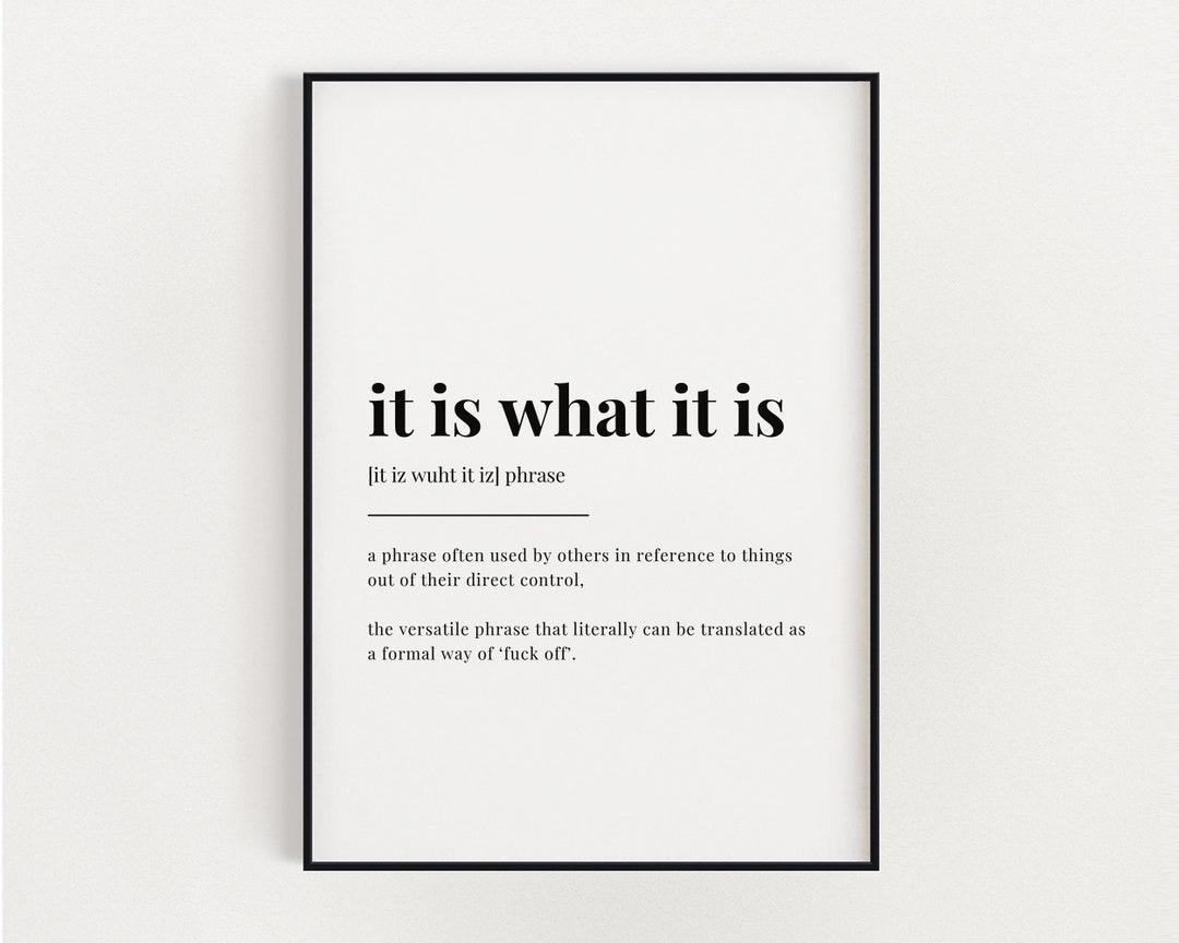 It is What It is Definition Meaning | Digital Download | Printable Wall ...