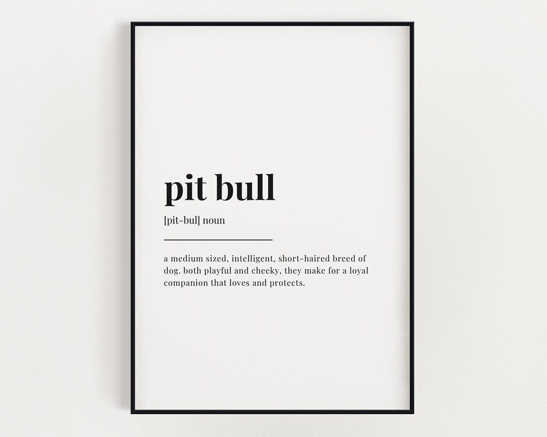 PIT BULL DEFINITION Print, Wall Art Print, Definition Print, Quote Wall ...