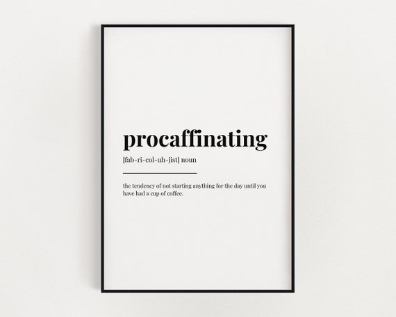 PROCAFFINATING MEANING PRINT Printable Wall Art Gift for - Etsy