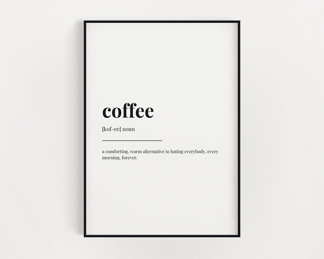 COFFEE DEFINITION MEANING | Printable Wall Art | Kitchen Decor ...