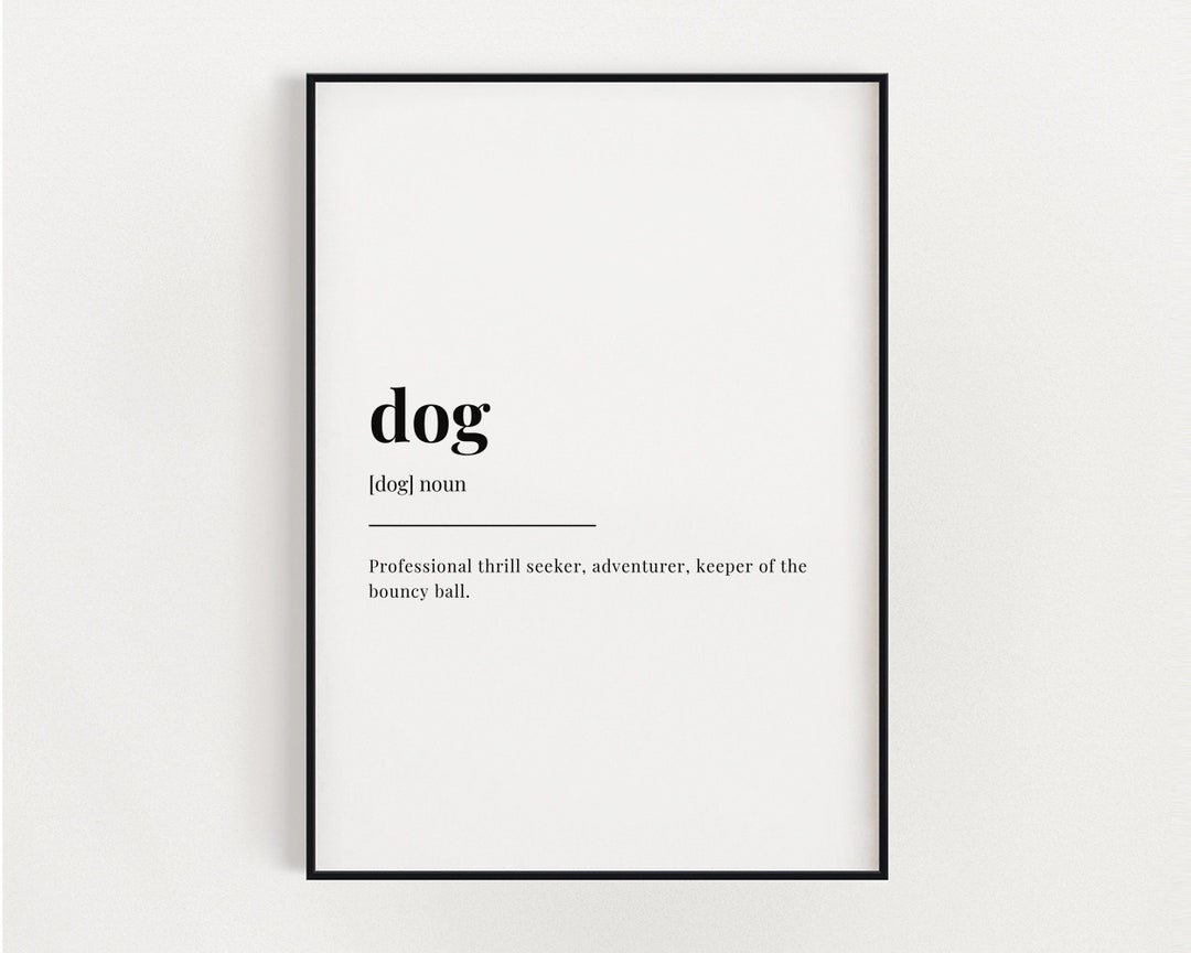 DOG DEFINITION PRINT, Wall Art Print, Definition Print, Quote Wall Art ...