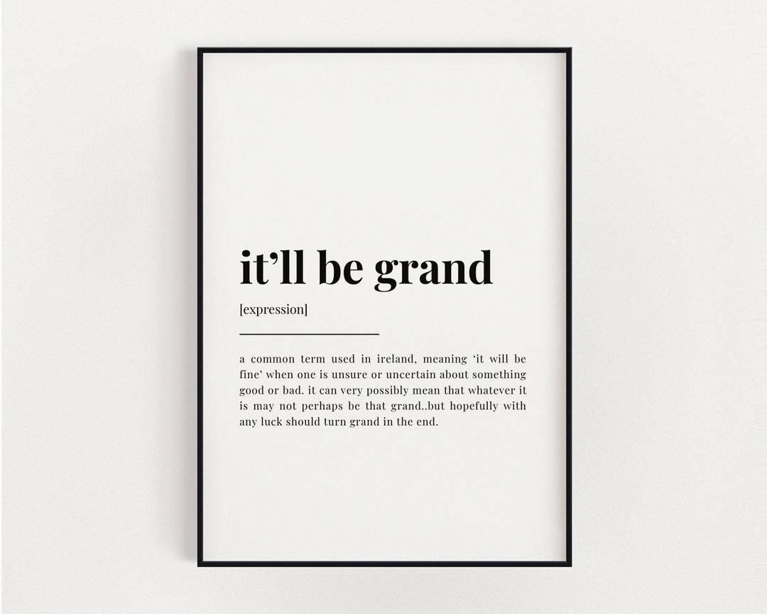 ITLL BE GRAND Definition Print | Wall Art Print | It’ll Be Grand Print ...