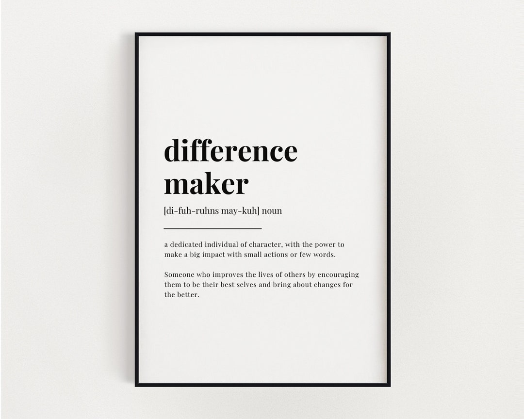 DIFFERENCE MAKER DEFINITION Print Wall Art Print Difference Maker Print ...