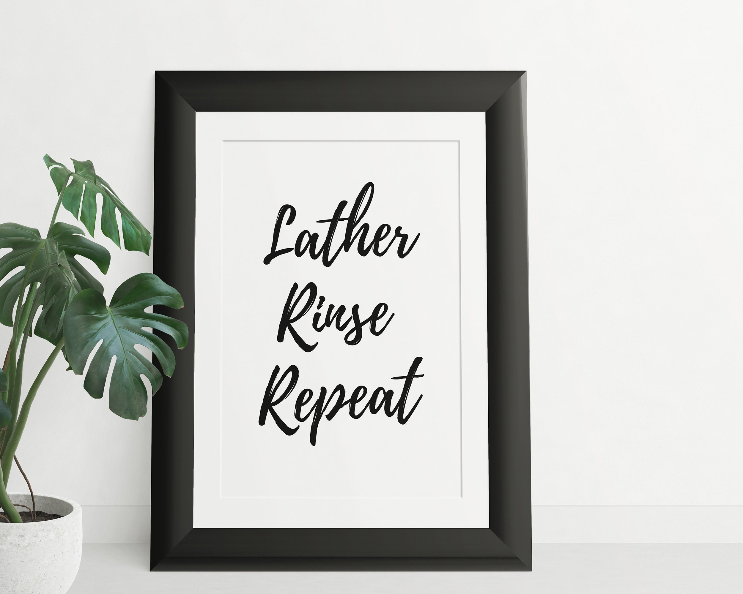BATHROOM WALL ART Lather Rinse Repeat Print Printable Art - Etsy UK