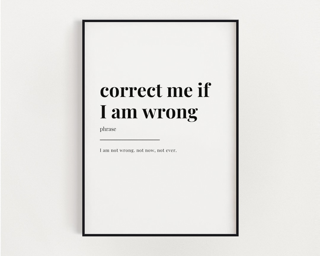 Correct Me If I Am Wrong Definition Meaning | Digital Download ...