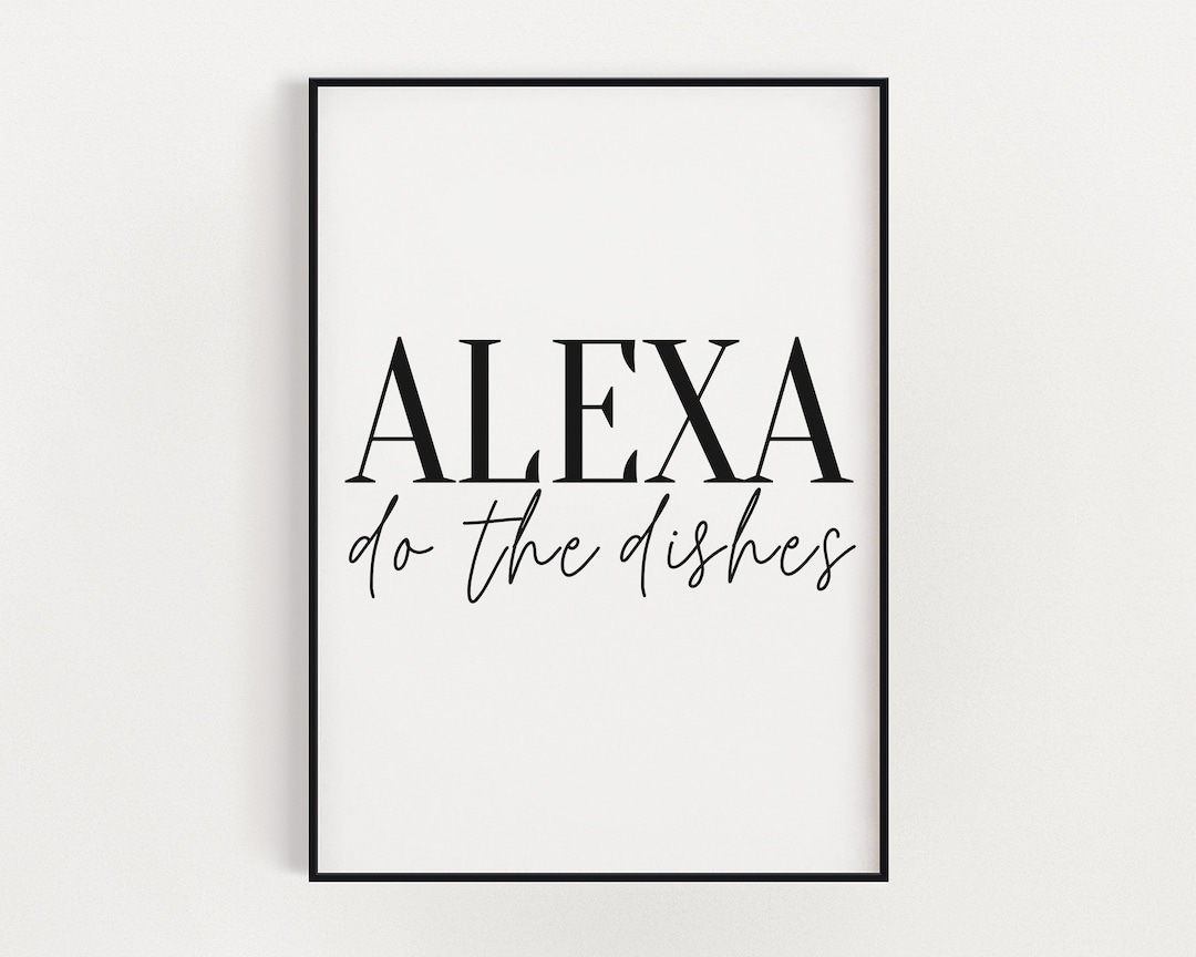FUNNY KITCHEN PRINTS | Alexa Do the Dishes | Kitchen Wall Decor ...
