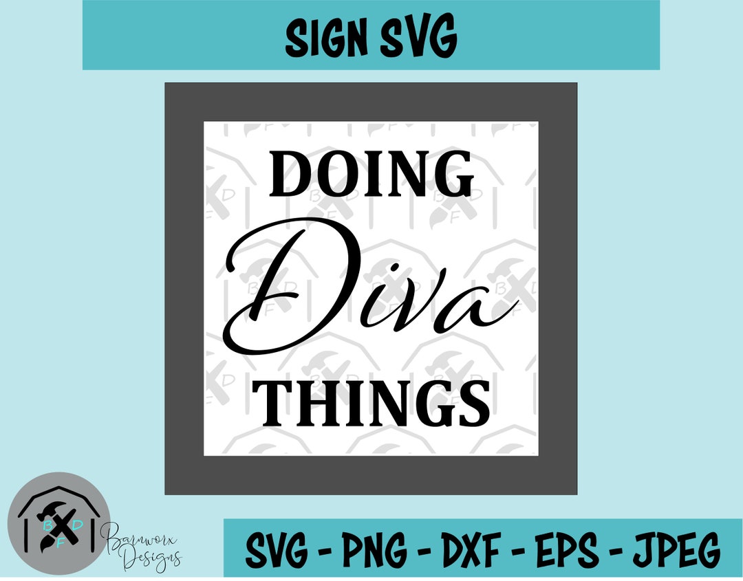 Doing Diva Things SVG - Doing Diva Things Sign SVG - Diva Quote ...