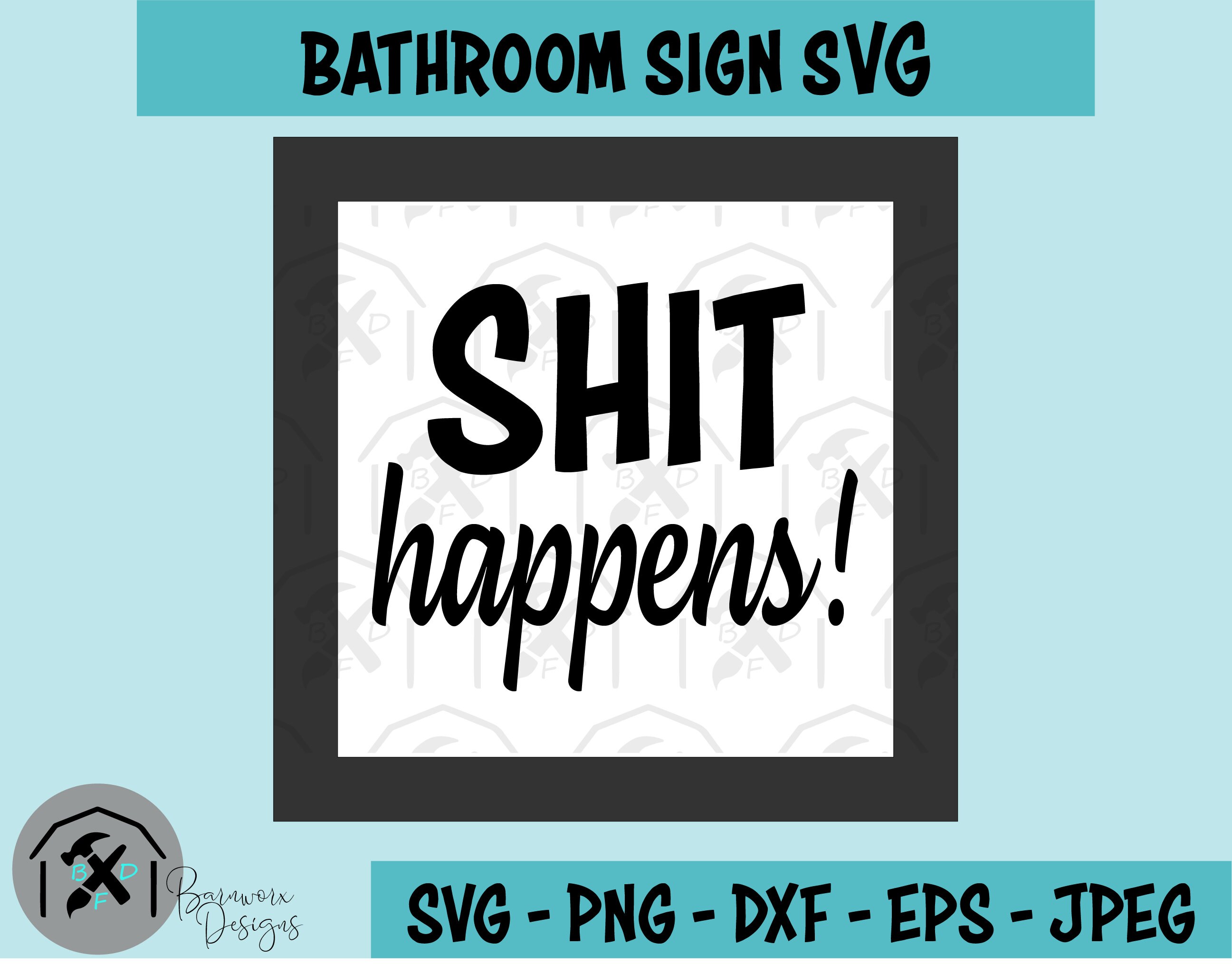 Shit Happens SVG Bathroom Sign SVG Bathroom Quote Funny - Etsy Shit Happens SVG Bathroom Sign SVG Bathroom Quote Funny - Etsy