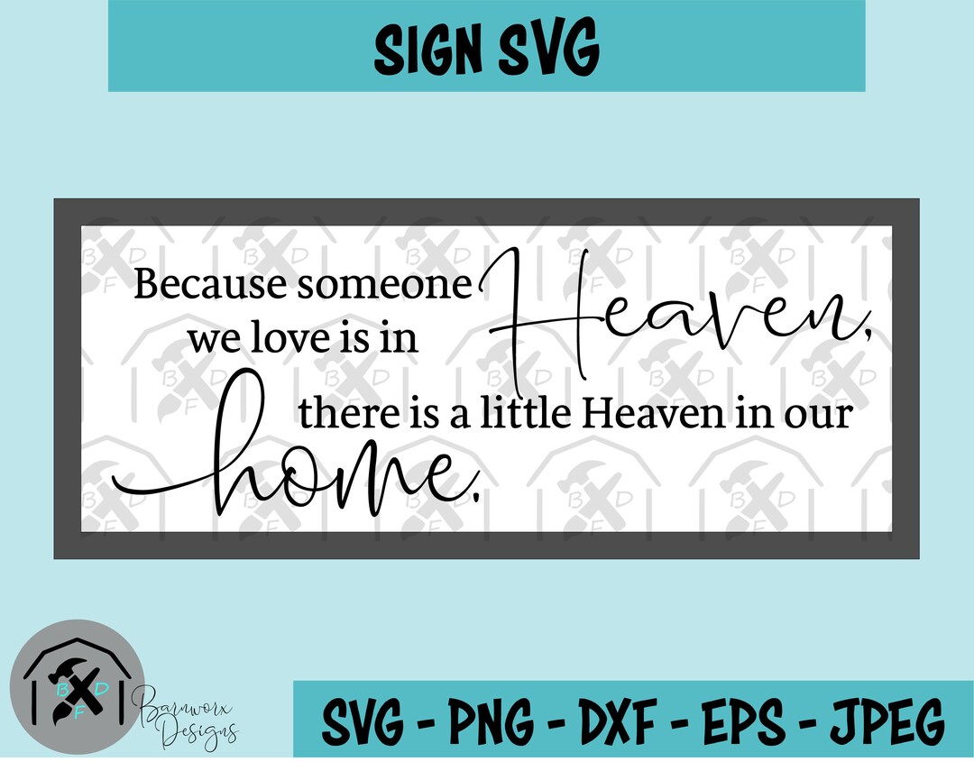 Because Someone We Love is in Heaven SVG - Heaven Sign SVG - Memorial ...