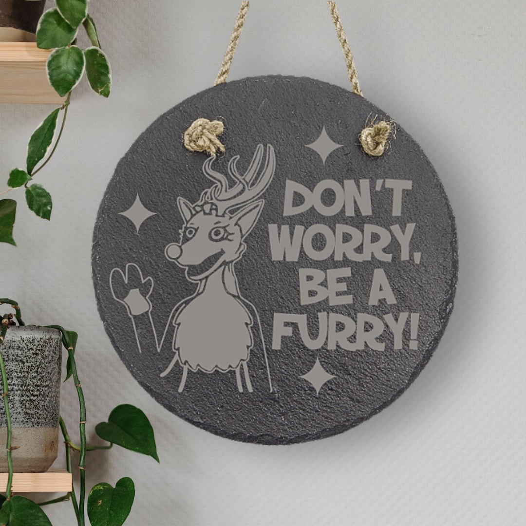 Gifts for Furries Don't Worry Be a Furry Sign Cosplay Furry Gift Furry ...