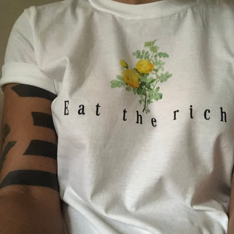 Eat the Rich Shirt • Activist T-shirt • Vintage Aesthetic • Botanical T ...