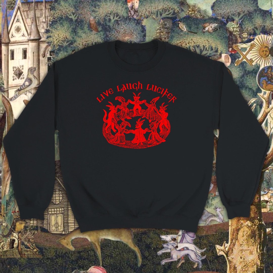 Live Laugh Lucifer Sweatshirt • Funny Satan Witchy Sweater • Goblincore ...
