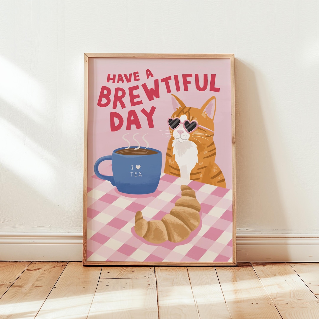 Have A Brewtiful Day Cat Tea Print, Funny Cat Kitchen Wall Art, Cute ...