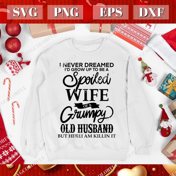 I Never Dreamed I'd Grow up to Be a Spoiled Wife of a Grumpy Old ...