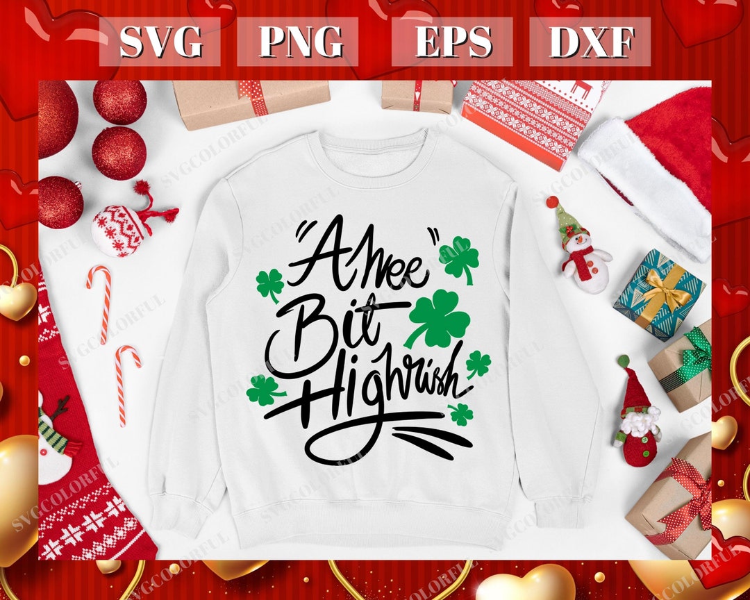 Funny Weed Svg A Wee Bit Highrish Svg St Patricks Day Svg PNG EPS DXF ...