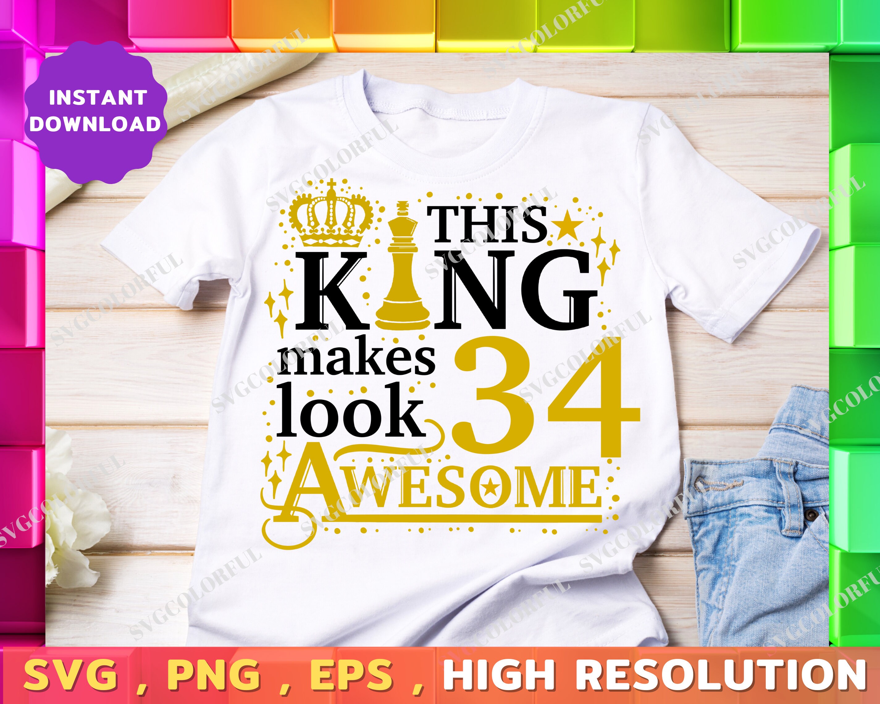 34th Birthday Svg This King Makes 34 Look Awesome Svg 34th | Etsy