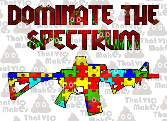 Dominate the Spectrum Weaponized Autism png for dark or light background Paper, Party & Kids ...