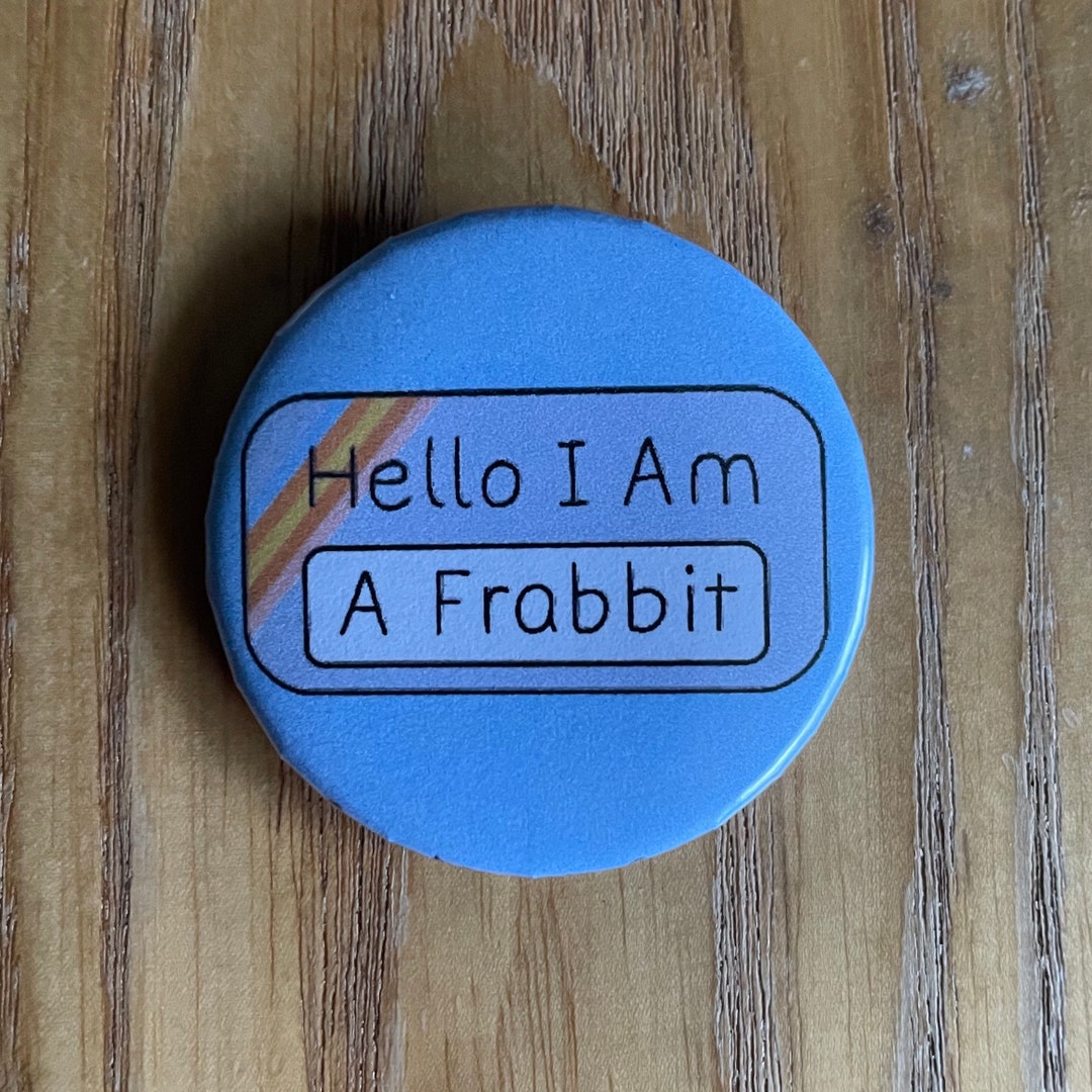 Hello I Am a Frabbit Frightened Rabbit Pinback Button - Etsy